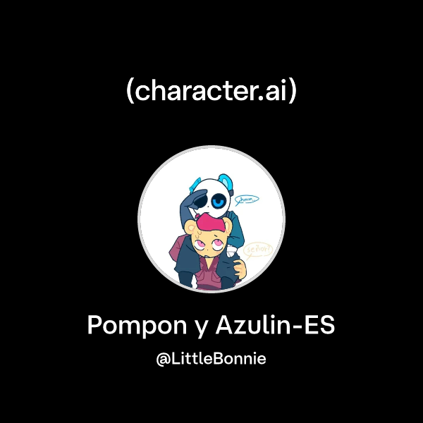Chat with Pompon y Azulin-ES | character.ai | AI Chat, Reimagined–Your ...