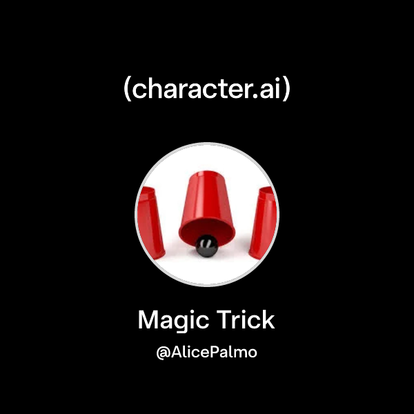 Chat with Magic Trick | character.ai | Personalized AI for every moment ...