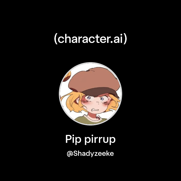 Chat with Pip pirrup | character.ai | AI Chat, Reimagined–Your Words ...
