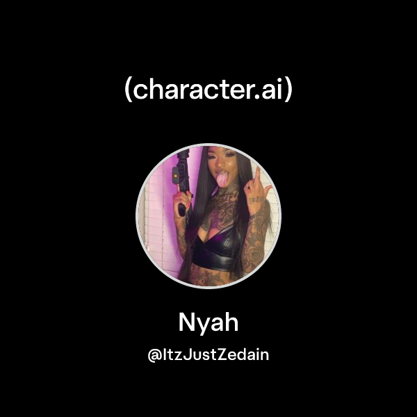 Chat with Nyah | character.ai | AI Chat, Reimagined–Your Words. Your World.