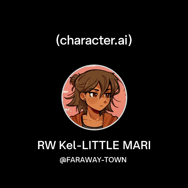 Chat with RW Kel-LITTLE MARI | character.ai | AI Chat, Reimagined–Your ...