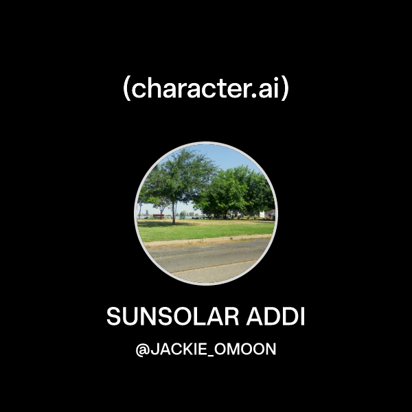 Chat with SUNSOLAR ADDI | character.ai | Personalized AI for every ...