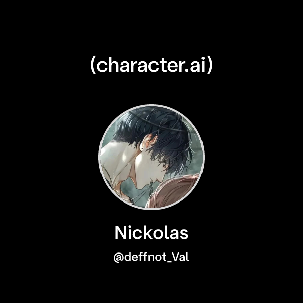 Chat with Nickolas | character.ai | AI Chat, Reimagined–Your Words. Your World.