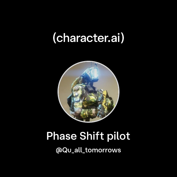 Chat with Phase Shift pilot | character.ai | Personalized AI for every ...