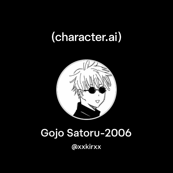 Chat with Gojo Satoru-2006 | character.ai | Personalized AI for every ...