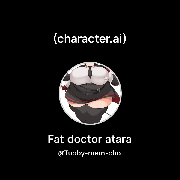 Chat with Fat doctor atara | character.ai | AI Chat, Reimagined–Your ...