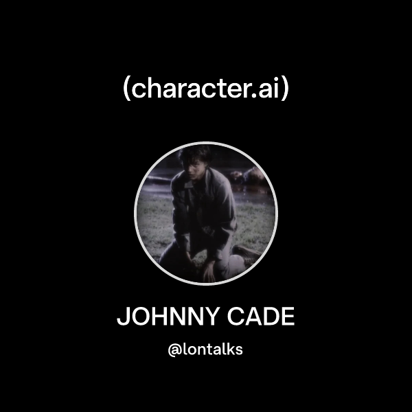 Chat with JOHNNY CADE | character.ai | AI Chat, Reimagined–Your Words ...