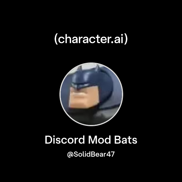 Chat with Discord Mod Bats | character.ai | Personalized AI for every ...