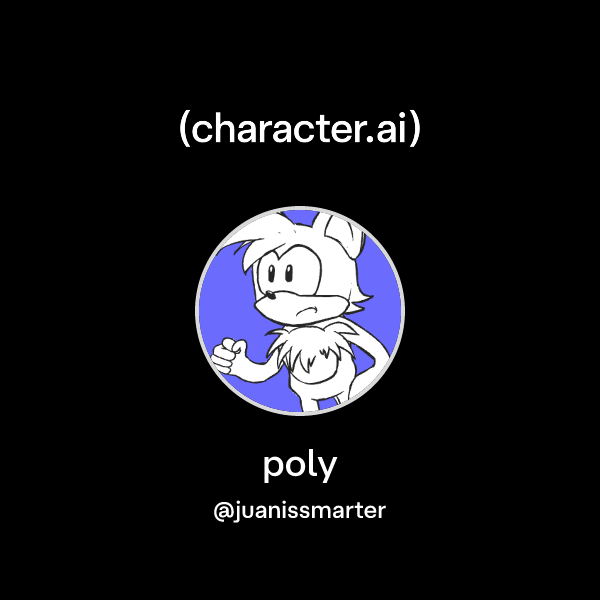 Chat with poly | character.ai | AI Chat, Reimagined–Your Words. Your World.