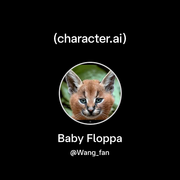 Chat with Baby Floppa | character.ai | Personalized AI for every moment of your day