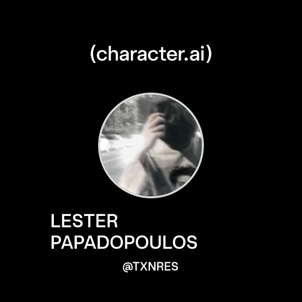 Chat with LESTER PAPADOPOULOS | character.ai | AI Chat, Reimagined–Your ...