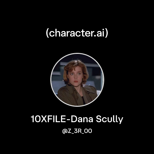 Chat with 10XFILE-Dana Scully | character.ai | AI Chat, Reimagined–Your ...