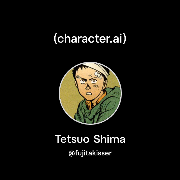 Chat with Tetsuo Shima | character.ai | AI Chat, Reimagined–Your Words ...