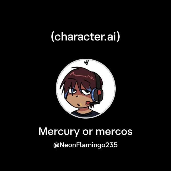 Chat with Mercury or mercos | character.ai | Personalized AI for every ...