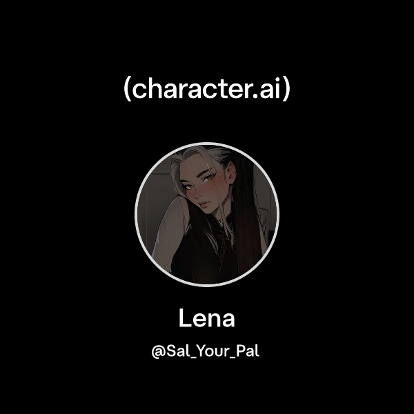 Chat with Lena | character.ai | AI Chat, Reimagined–Your Words. Your World.