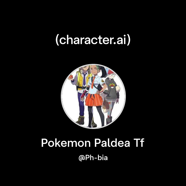 Chat with Pokemon Paldea Tf | character.ai | AI Chat, Reimagined–Your ...