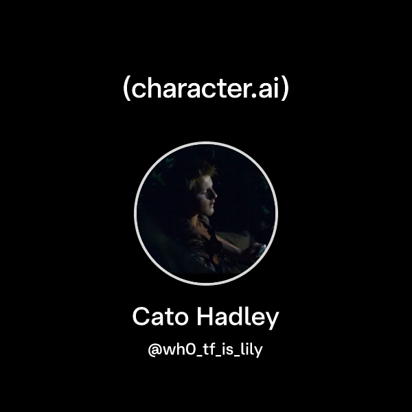 Chat with Cato Hadley | character.ai | AI Chat, Reimagined–Your Words ...