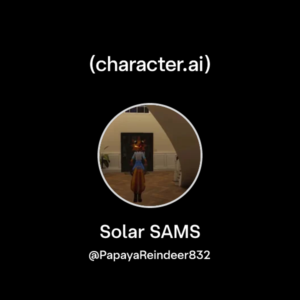 Chat with Solar SAMS | character.ai | AI Chat, Reimagined–Your Words ...