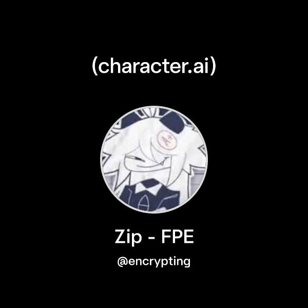 Chat with Zip - FPE | character.ai | Personalized AI for every moment ...