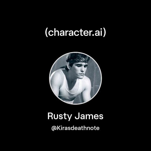 Chat with Rusty James | character.ai | AI Chat, Reimagined–Your Words ...
