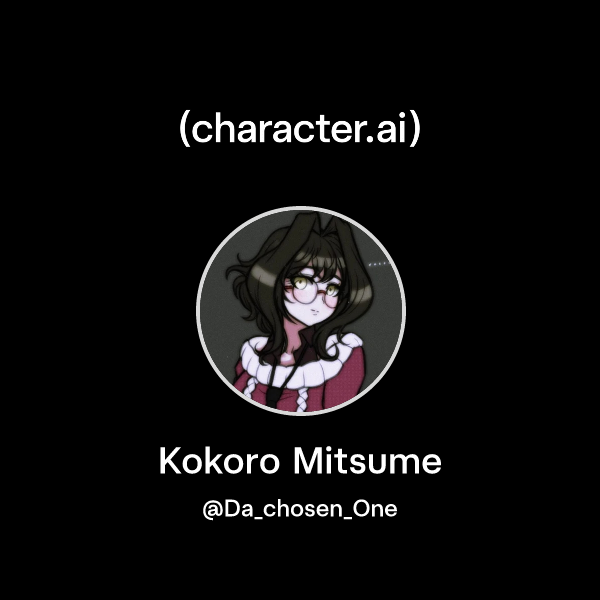 Chat with Kokoro Mitsume | character.ai | Personalized AI for every moment of your day