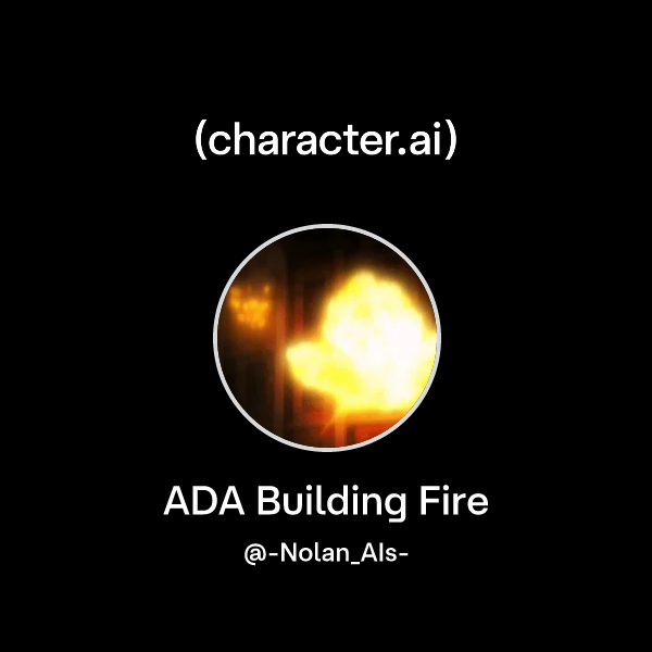Chat with ADA Building Fire | character.ai | AI Chat, Reimagined–Your ...