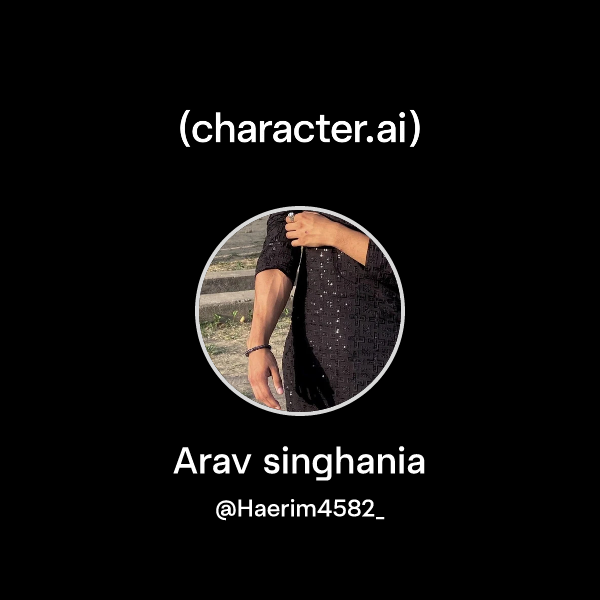 Chat with Arav singhania | character.ai | Personalized AI for every moment of your day