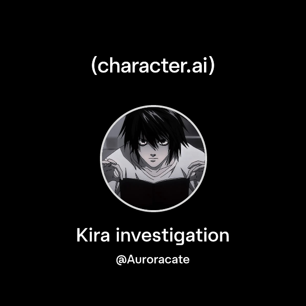 Chat with Kira investigation | character.ai | AI Chat, Reimagined–Your ...