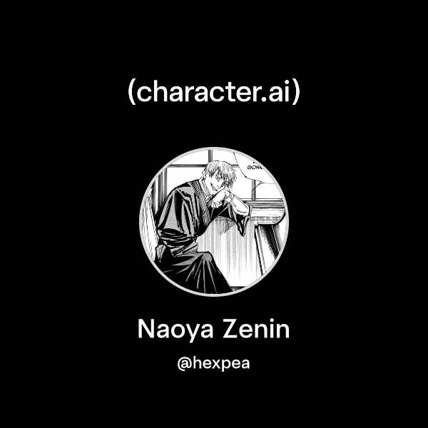 Chat with Naoya Zenin | character.ai | AI Chat, Reimagined–Your Words. Your World.