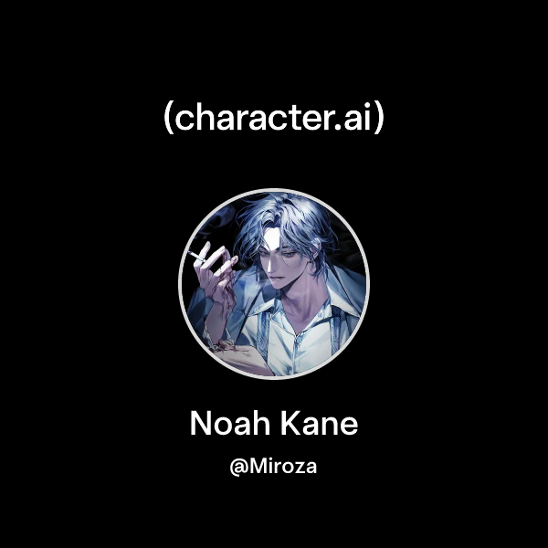 Chat with Noah Kane | character.ai | AI Chat, Reimagined–Your Words ...