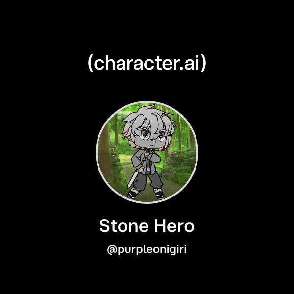 Chat with Stone Hero | character.ai | AI Chat, Reimagined–Your Words ...