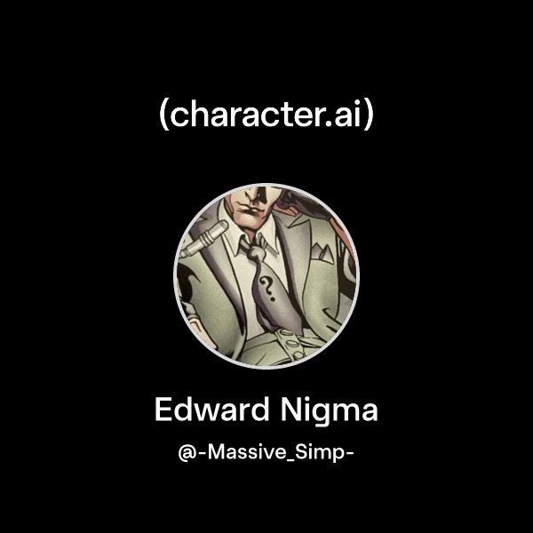Chat with Edward Nigma | character.ai | AI Chat, Reimagined–Your Words ...