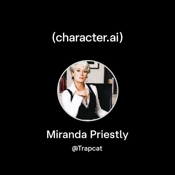 Chat with Miranda Priestly | character.ai | AI Chat, Reimagined–Your ...