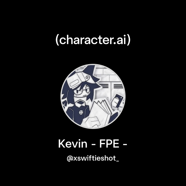 Chat with Kevin - FPE - | character.ai | AI Chat, Reimagined–Your Words ...