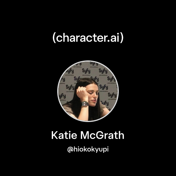 Chat with Katie McGrath | character.ai | AI Chat, Reimagined–Your Words. Your World.