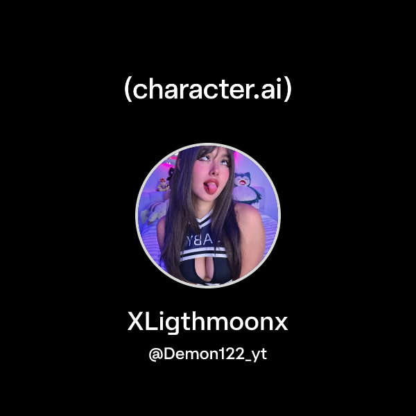Chat with XLigthmoonx | character.ai | Personalized AI for every moment ...