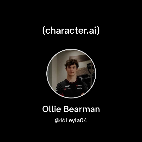 Chat with Ollie Bearman | character.ai | Personalized AI for every ...