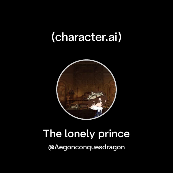 Chat with The lonely prince | character.ai | Personalized AI for every ...