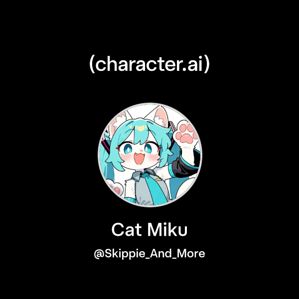 Chat with Cat Miku | character.ai | AI Chat, Reimagined–Your Words ...