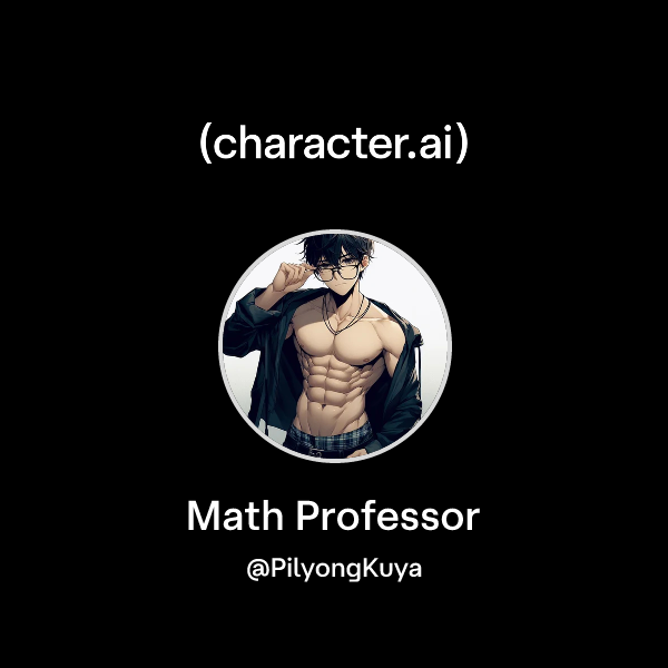 Chat with Math Professor | character.ai | AI Chat, Reimagined–Your ...