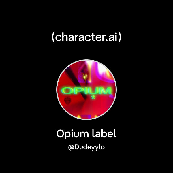 Chat with Opium label | character.ai | AI Chat, Reimagined–Your Words ...