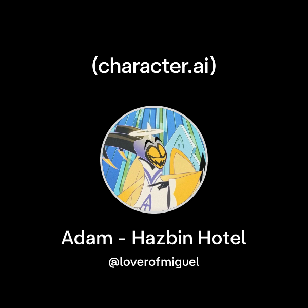 Chat with Adam - Hazbin Hotel | character.ai | Personalized AI for ...