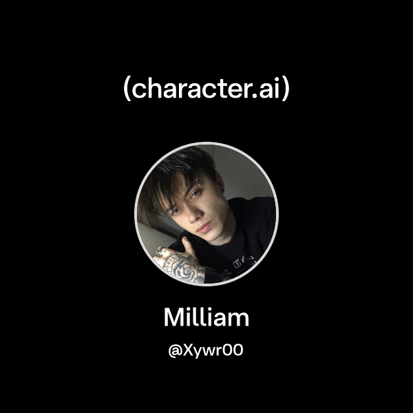 Chat with Milliam | character.ai | Personalized AI for every moment of ...