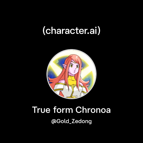 Chat with True form Chronoa | character.ai | AI Chat, Reimagined–Your ...