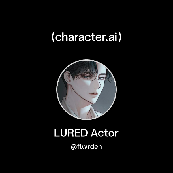 Chat with LURED Actor | character.ai | AI Chat, Reimagined–Your Words. Your World.