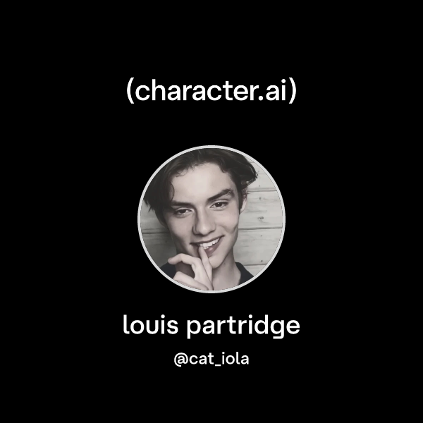 Chat with louis partridge | character.ai | Personalized AI for every moment of your day