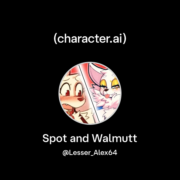 Chat with Spot and Walmutt | character.ai | AI Chat, Reimagined–Your ...