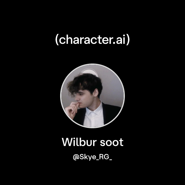 Chat with Wilbur soot | character.ai | AI Chat, Reimagined–Your Words ...