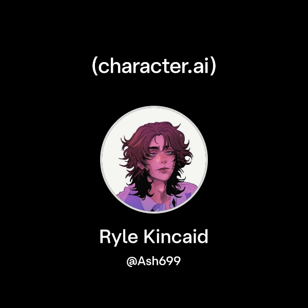 Chat with Ryle Kincaid | character.ai | Personalized AI for every ...