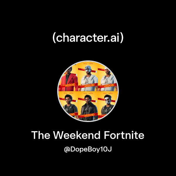 Chat with The Weekend Fortnite | character.ai | AI Chat, Reimagined ...